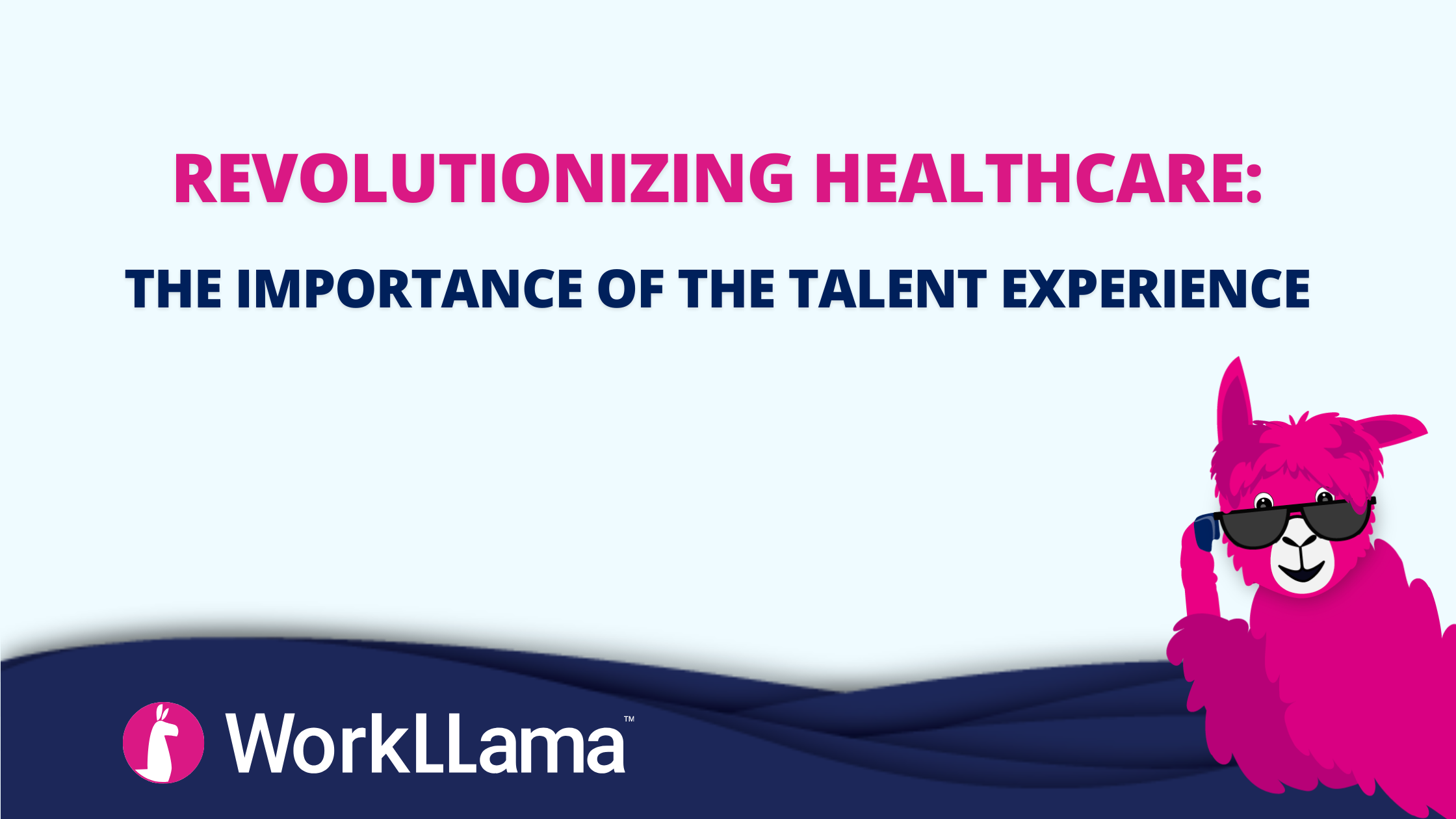 Revolutionizing Healthcare: The Importance of the Talent Experience ...