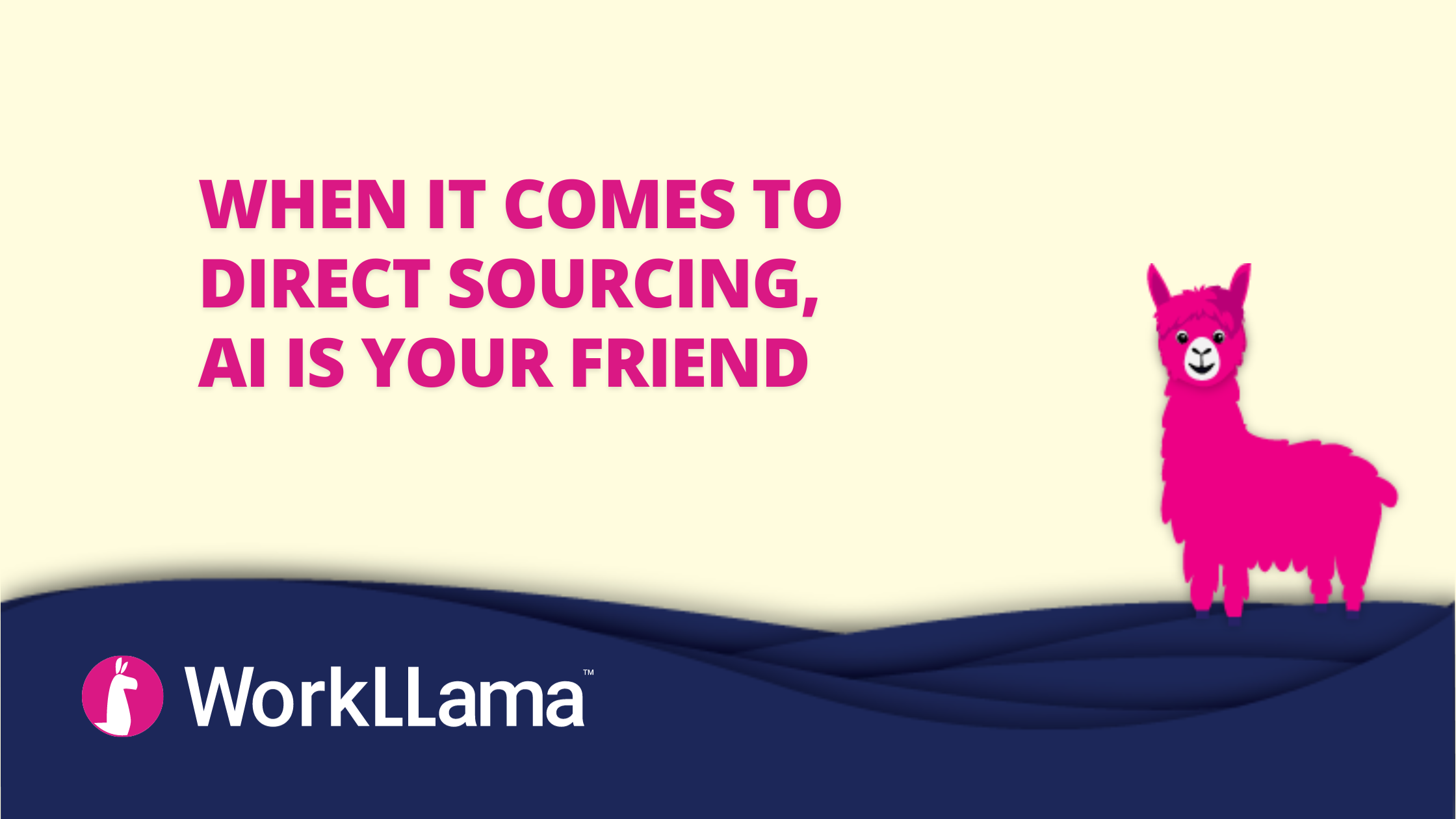When it Comes to Direct Sourcing, AI is Your Friend - WorkLLama